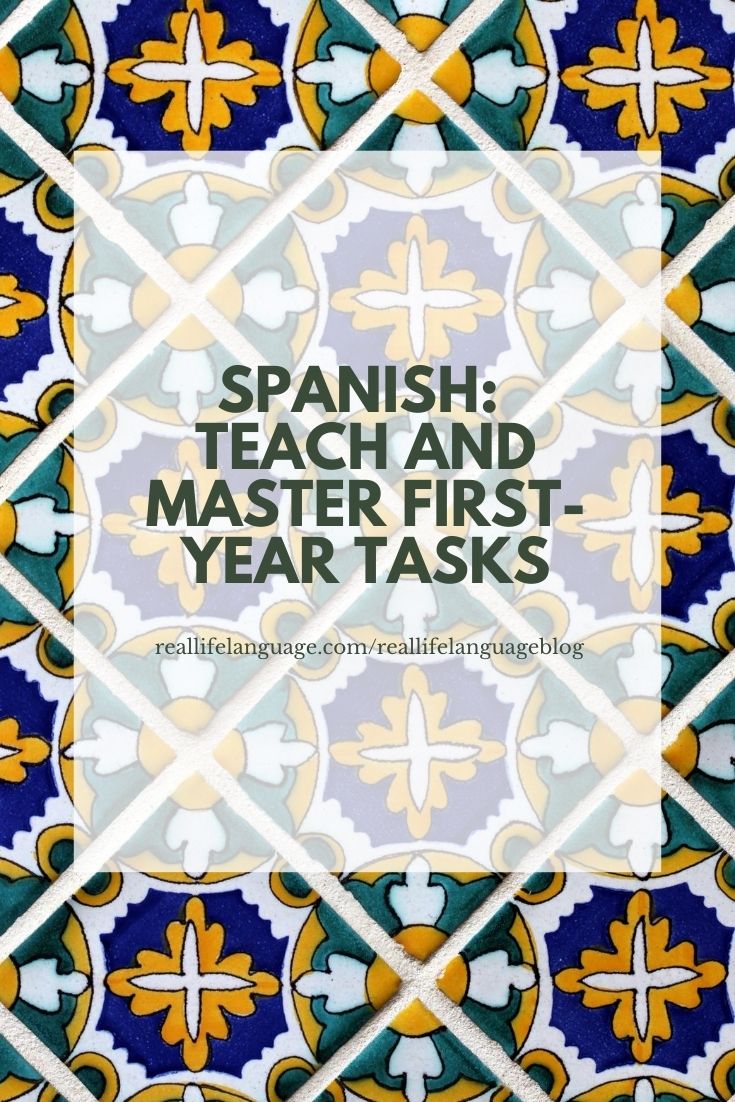Spanish: Teach and Master First-year Tasks - Real Life Language