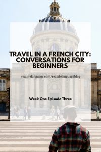 Travel in a French city: Conversations for Beginners - Real Life Language