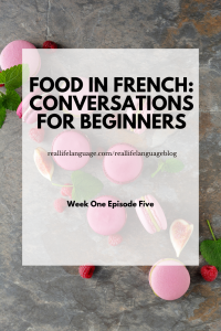 Food in French: Conversations for Beginners - Real Life Language