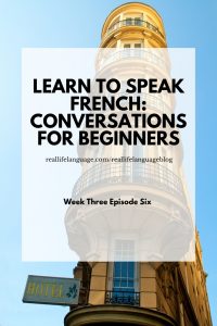 Learn to speak French: Conversations for Beginners - Real Life Language
