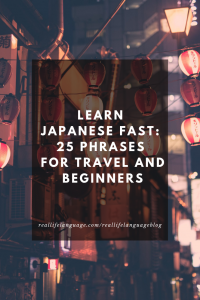 Learn Japanese Fast: 25 Words and Phrases for Travel - Real Life Language