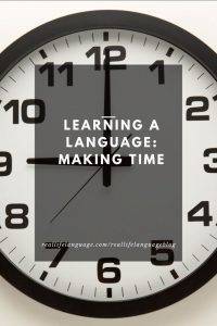 Learning a Language: Making Time - Real Life Language