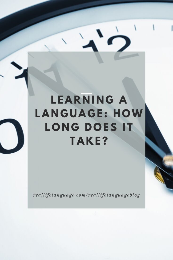 Learning a New Language: How Long Does It Take? - Real Life Language