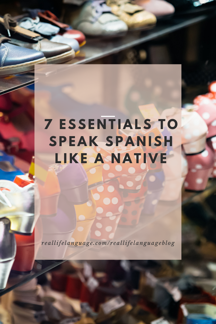 Learn to Speak Spanish: 7 Essentials to Speak Like a Native - Real Life ...