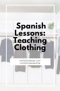 Spanish Lessons: Teaching Clothing - Real Life Language