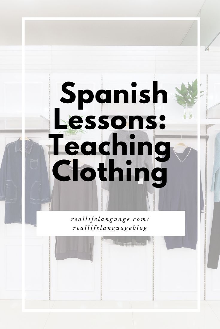 Spanish Lessons: Teaching Clothing - Real Life Language