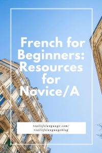 French for Beginners: Resources for Novice/A - Real Life Language
