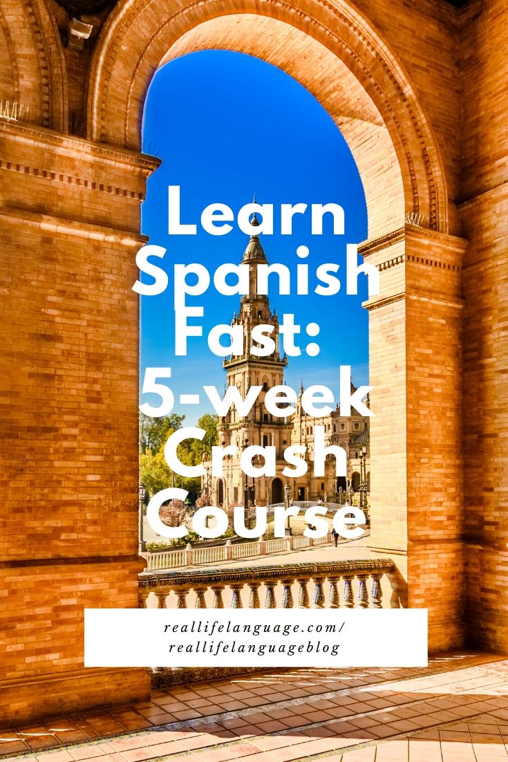 Learn Spanish Fast: 5-week Crash Course - Real Life Language
