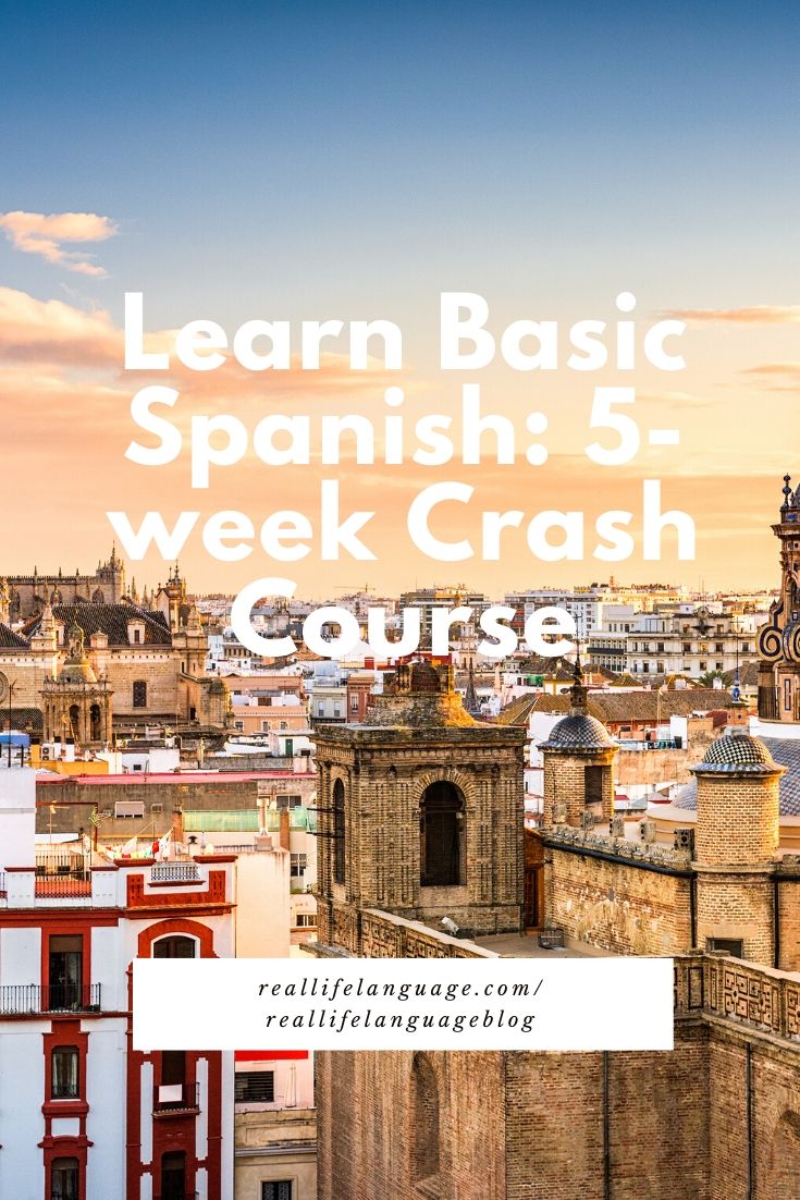 Learn Basic Spanish: 5-Week Crash Course - Real Life Language