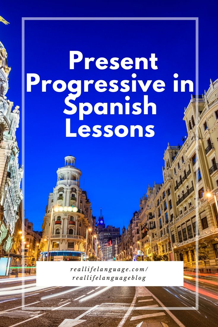 Present Progressive in Spanish Lessons - Real Life Language