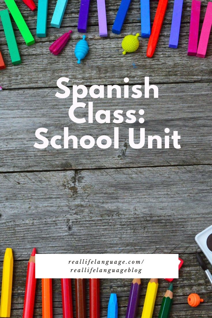 Spanish Class: School Unit - Real Life Language