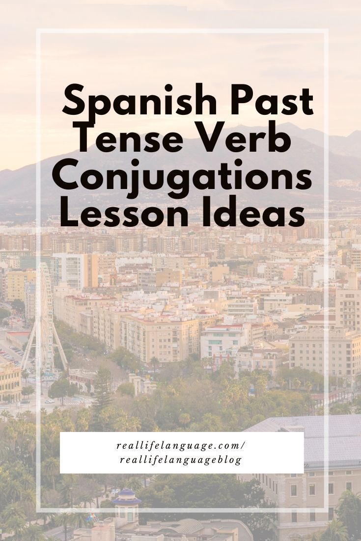 Spanish Past Tense Verb Conjugations Lessons - Real Life Language