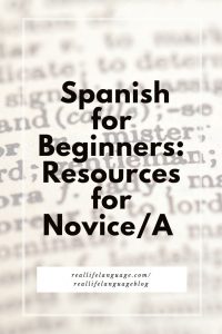 Spanish for Beginners: Resource Guide-Novice/A - Real Life Language