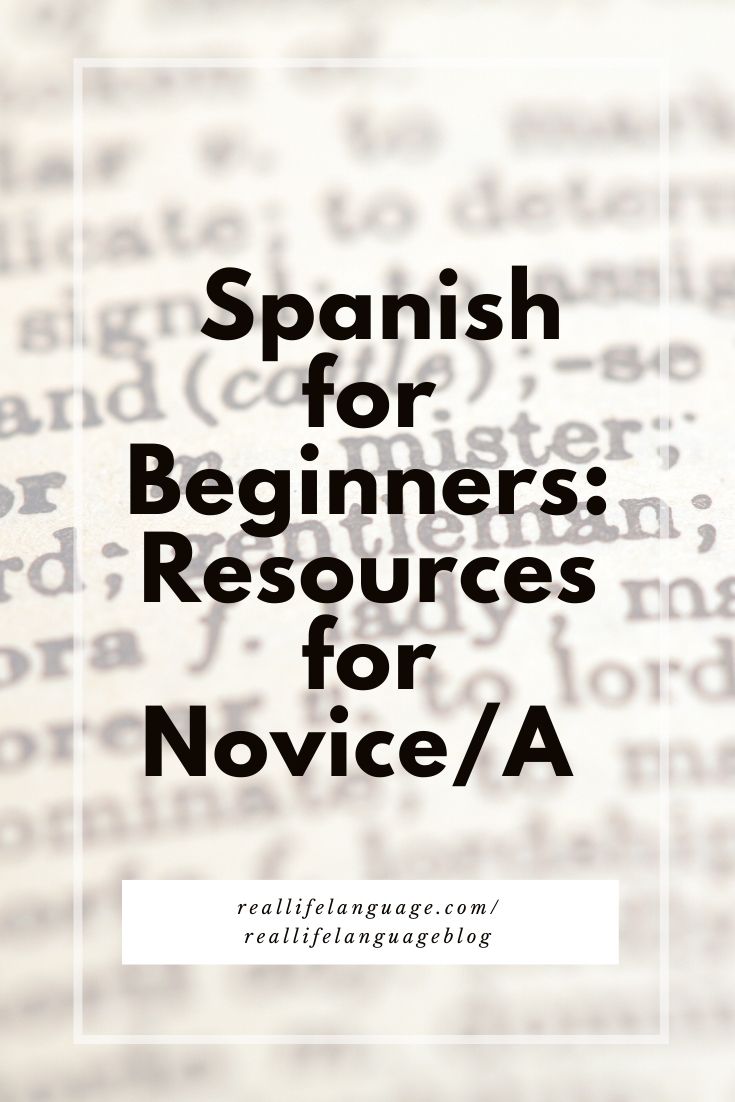 Spanish for Beginners: Resource Guide-Novice/A - Real Life Language