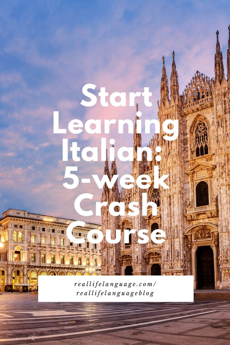 Start Learning Italian: 5-week Crash Course - Real Life Language