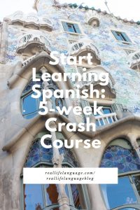 Start Learning Spanish: 5-week Crash Course - Real Life Language