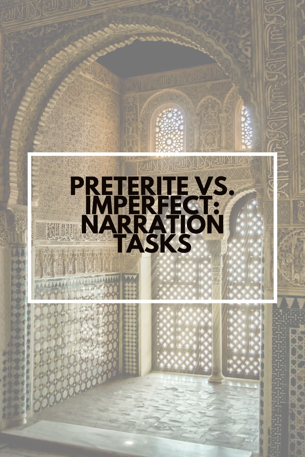 Preterite Vs. Imperfect: Narration Practice Tasks - Real Life Language
