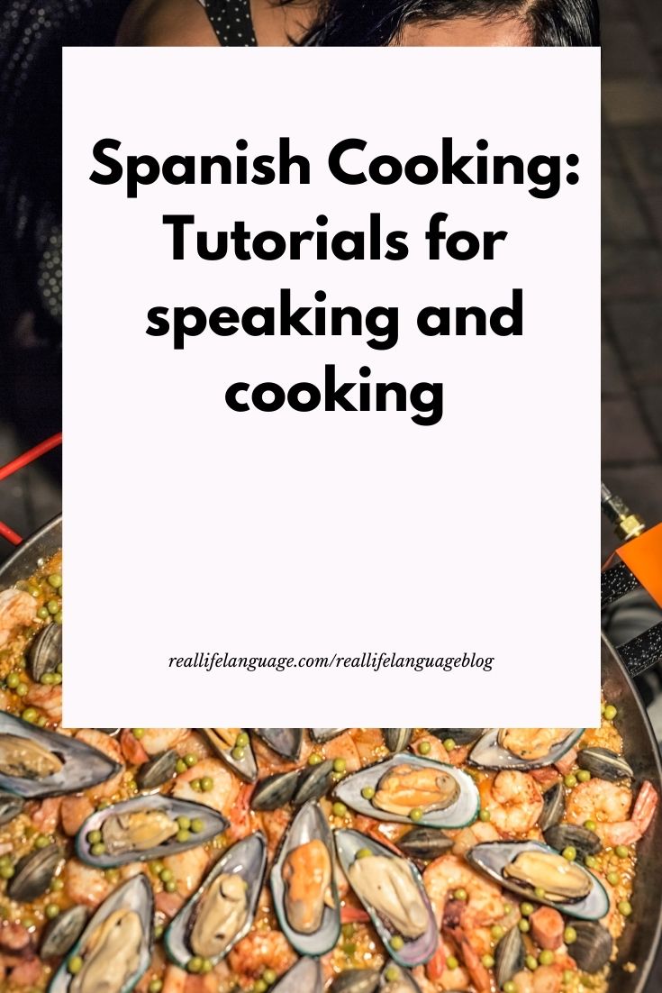 Spanish Cooking: Tutorials for speaking and cooking - Real Life Language
