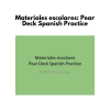Materiales escolares: Pear Deck Spanish Practice - Real Life Language