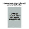 Spanish Activities: Informal Commands Centers - Real Life Language