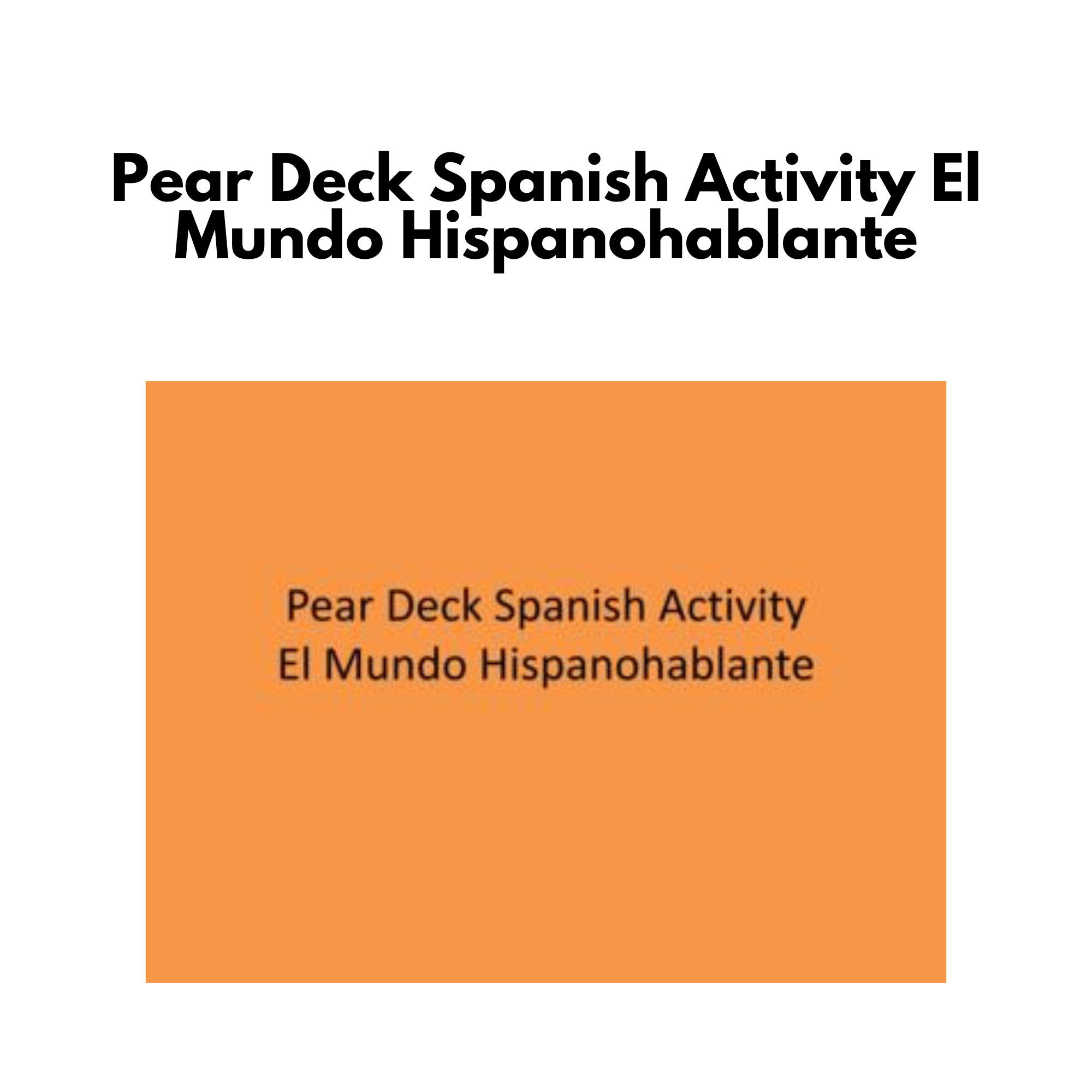 Pear Deck Spanish Activity El Mundo Hispanohablante Real Life Language Pear Deck Spanish Activity El Mundo Hispanohablante Real Life Language