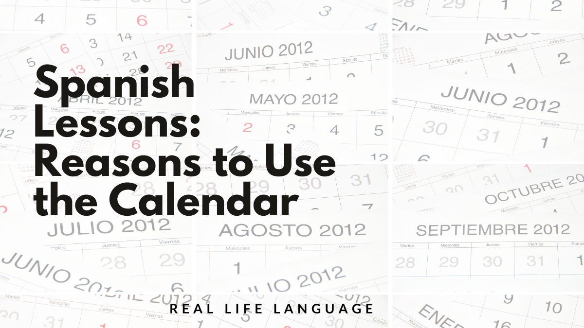Using the Calendar to Teach Spanish - Real Life Language