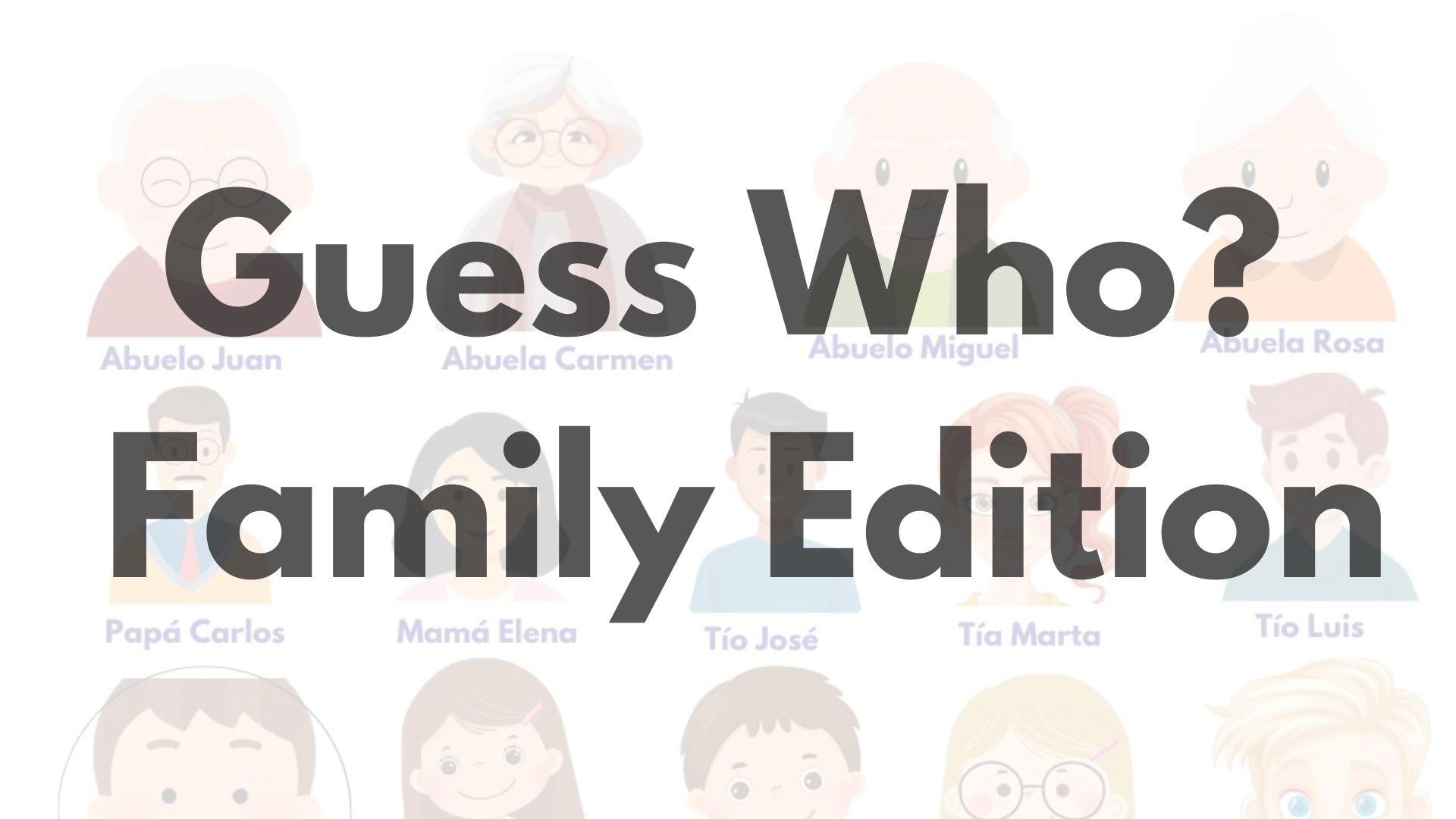 Guess Who? Family Edition (Spanish) - Real Life Language