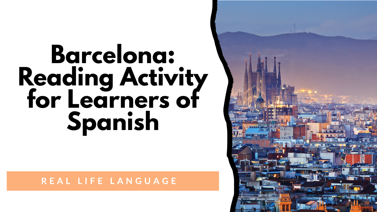 Reading Activity for Learners of Spanish: Barcelona - Real Life Language