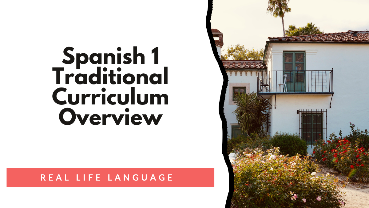 Spanish 1 Traditional Curriculum Overview - Real Life Language