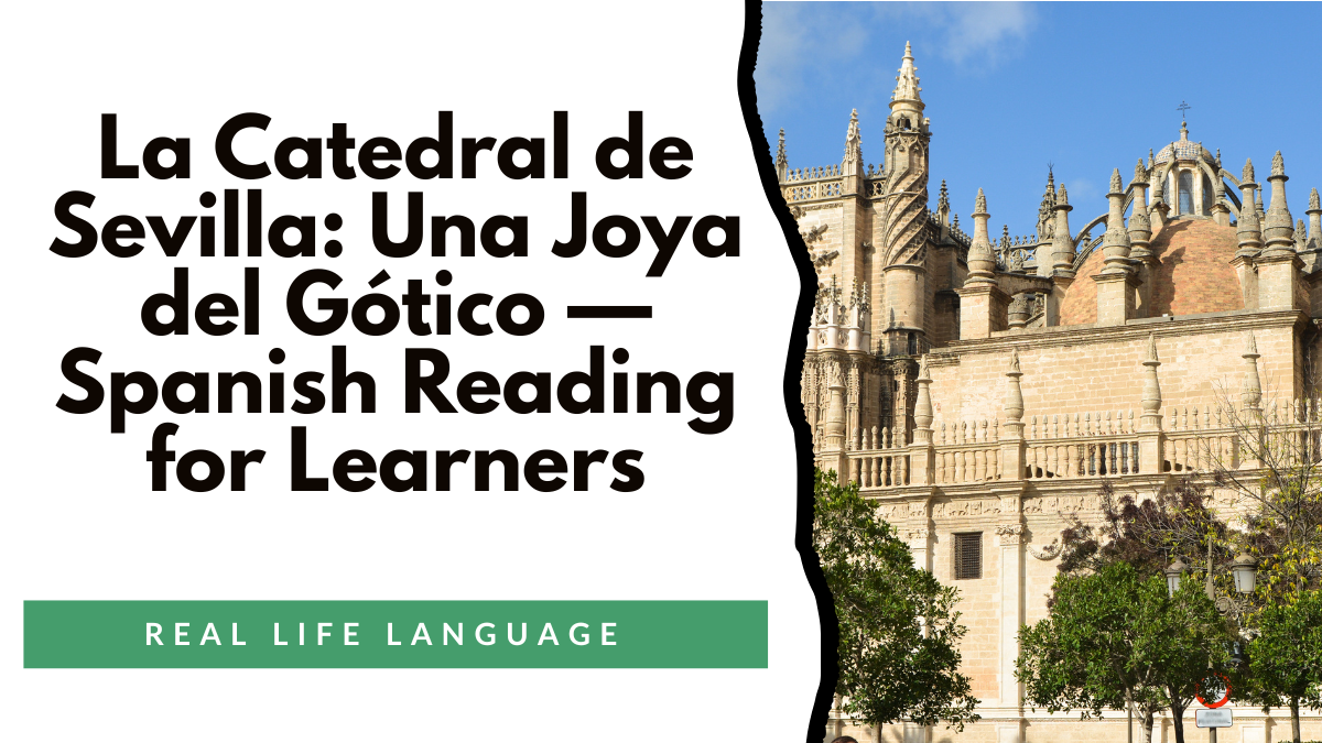 La Catedral de Sevilla: Una Joya del Gótico — Spanish Reading for ...