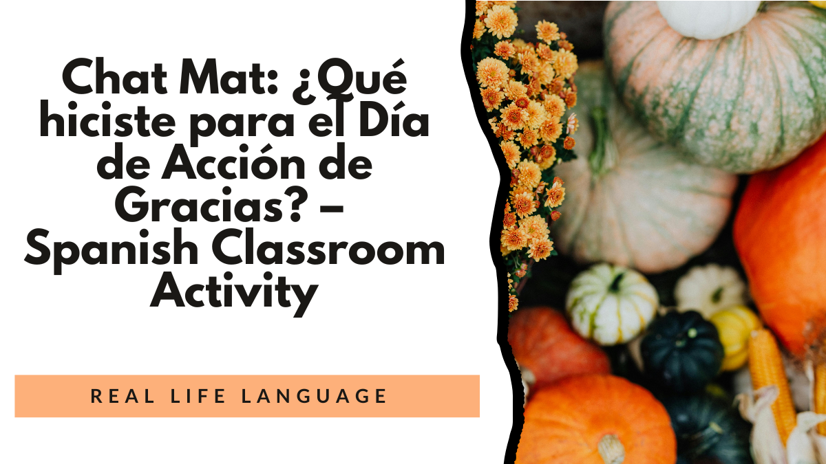 Chat Mat: ¿Qué hiciste para el Día de Acción de Gracias? – Spanish ...