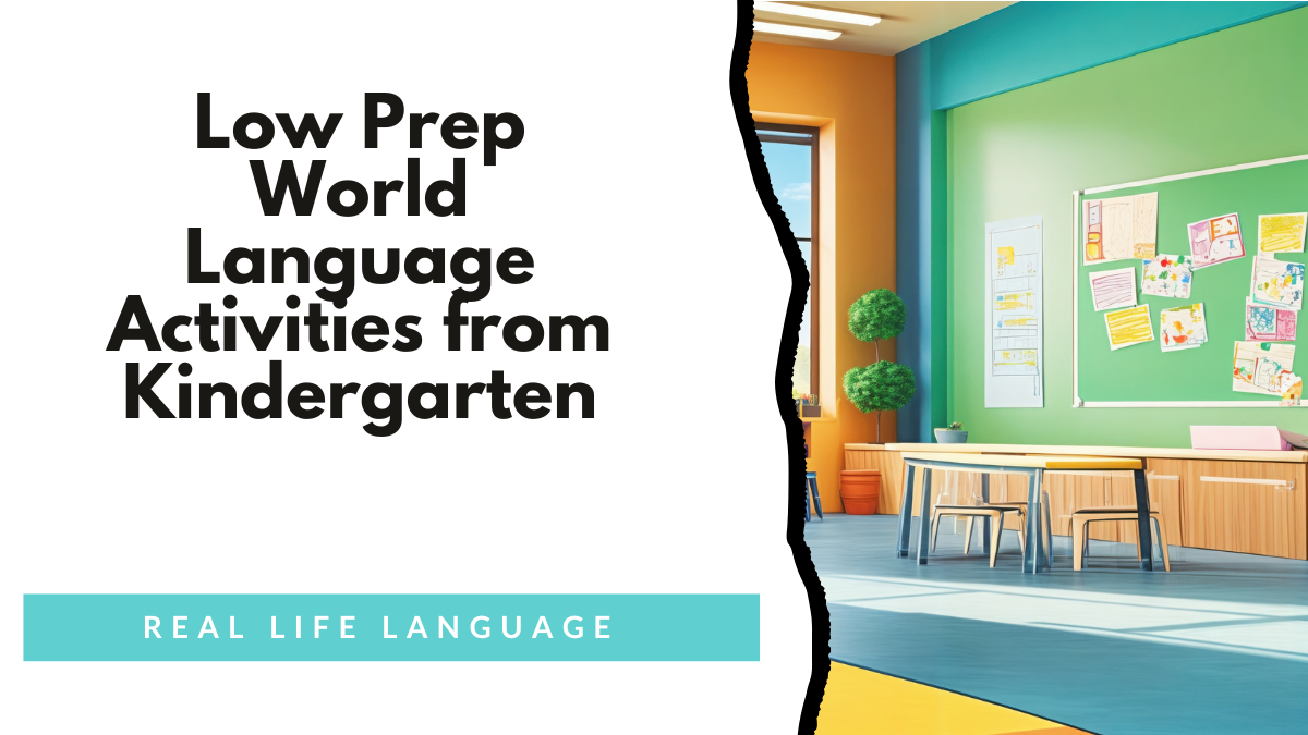 Low Prep World Language Activities from Kindergarten - Real Life Language