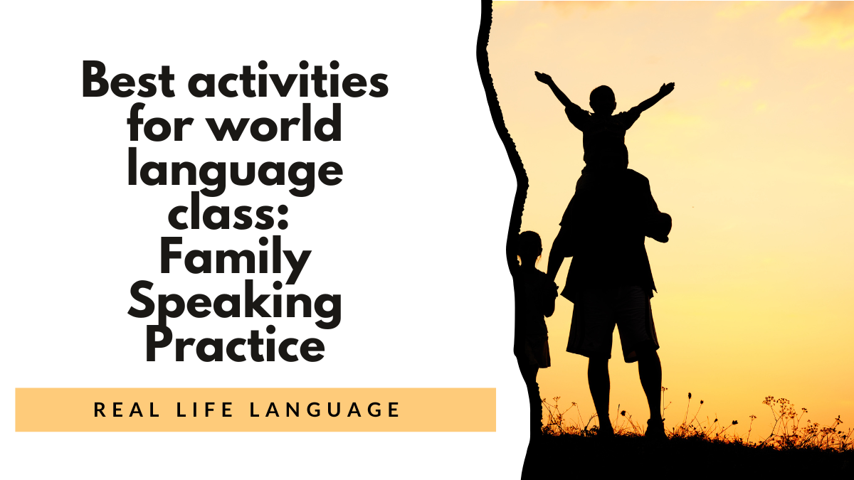 Best activities for world language class: Family Speaking Practice ...