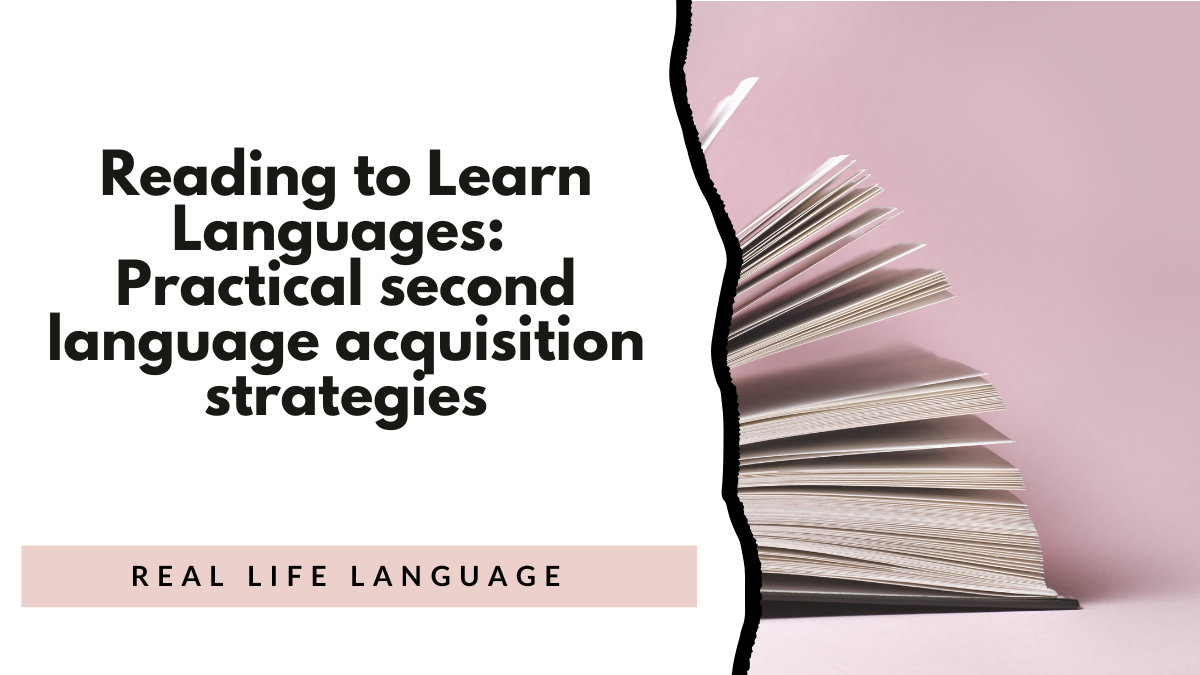 Reading to Learn Languages: Practical second language acquisition ...