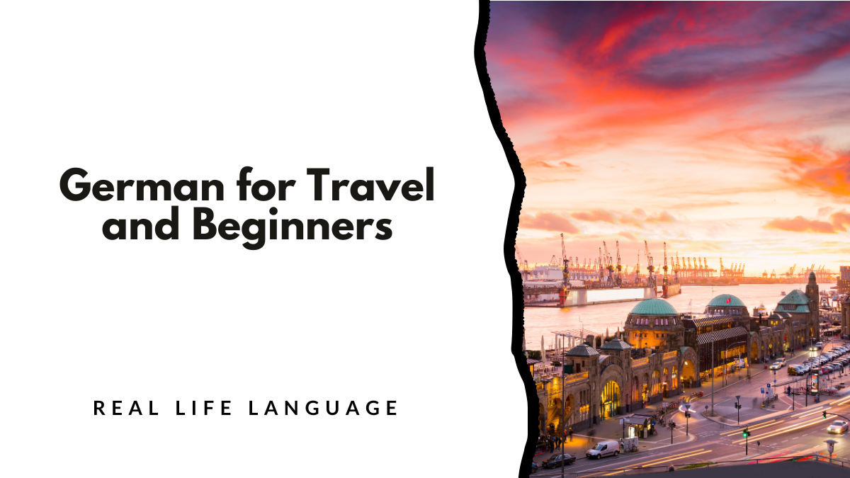 German for Travel and Beginners - Real Life Language