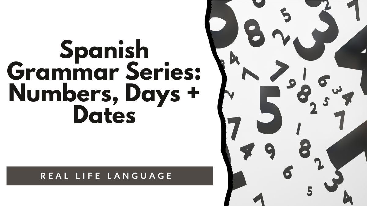Numbers, Days, and Dates in Spanish - Real Life Language