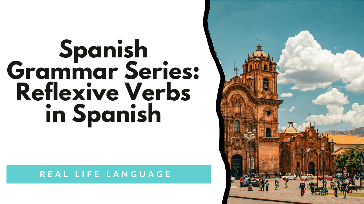 Reflexive Verbs in Spanish - Real Life Language
