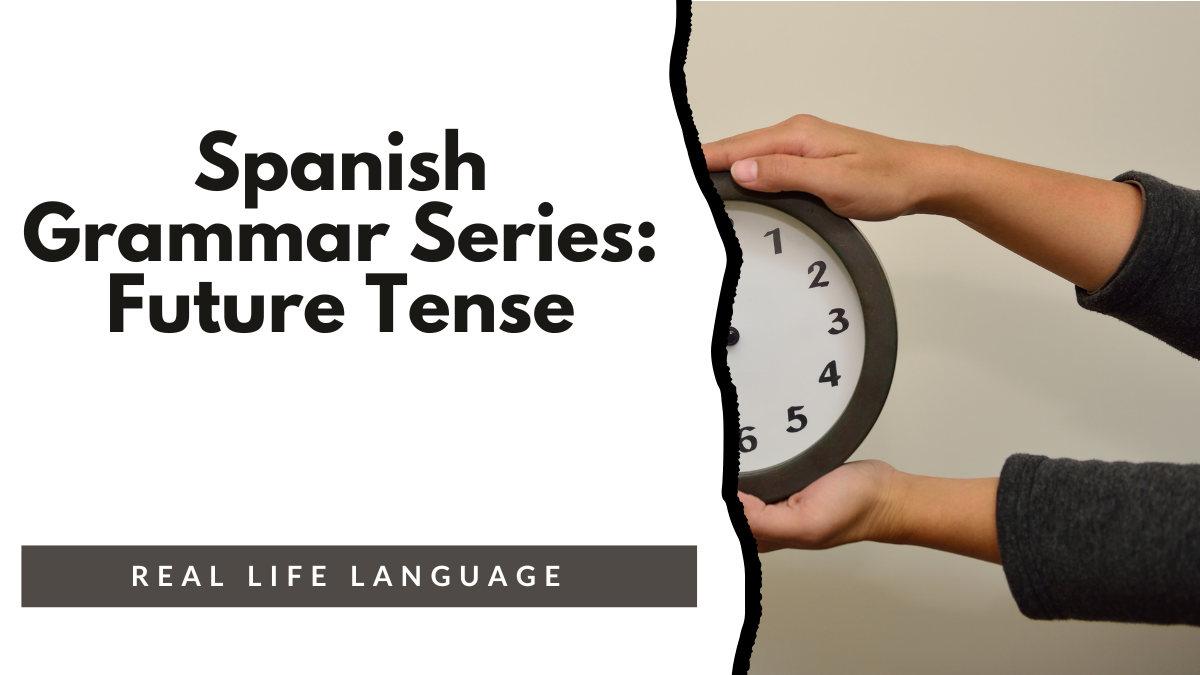 The Future Tense (El Futuro) - Real Life Language