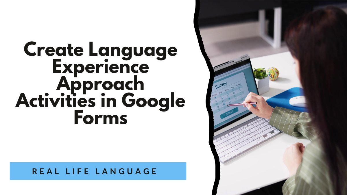 Create Language Experience Approach Activities in Google Forms - Real ...