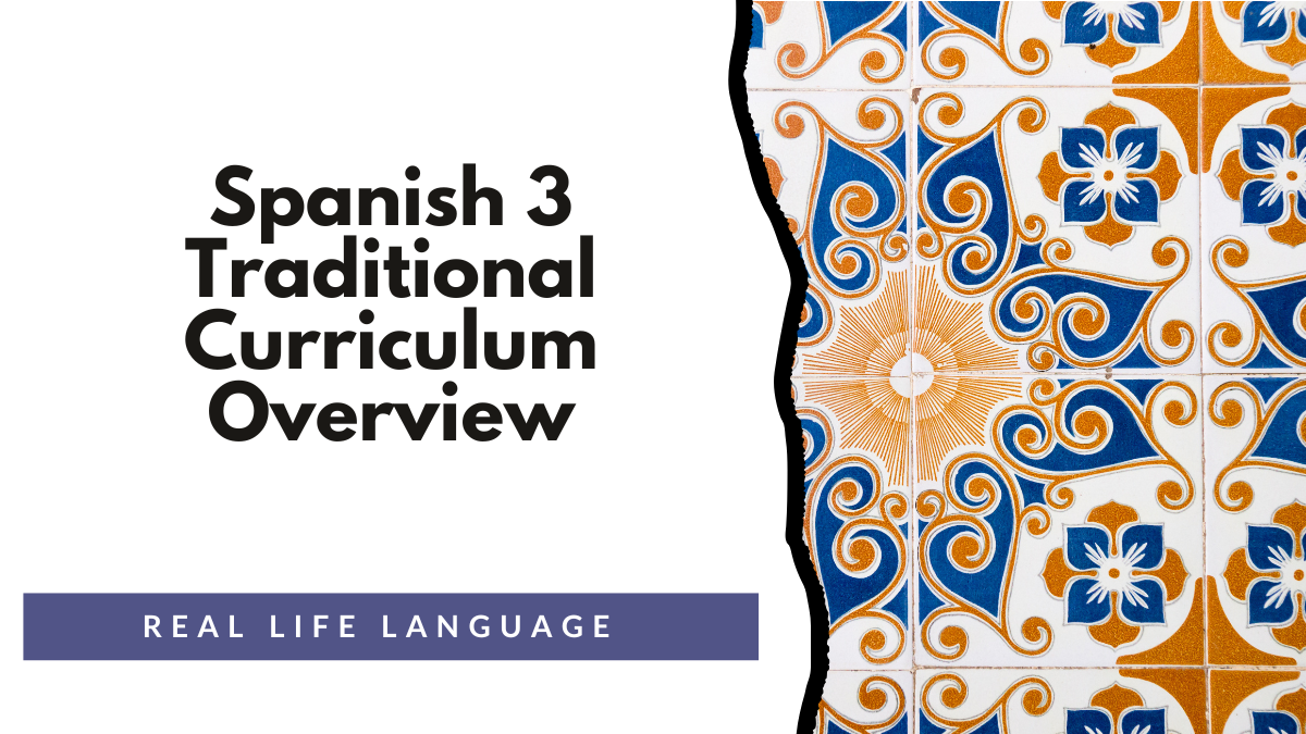 Spanish 3 Traditional Curriculum Overview - Real Life Language