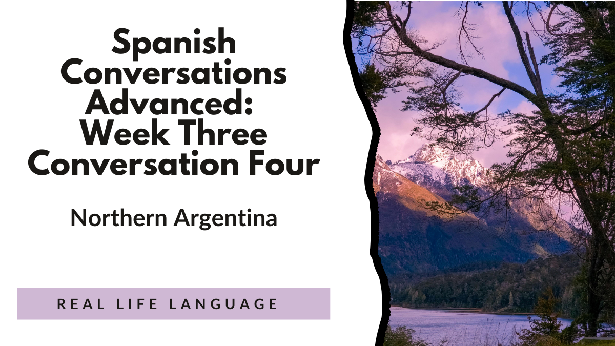 Spanish Conversations Advanced: Week Three Conversation Four - Real ...