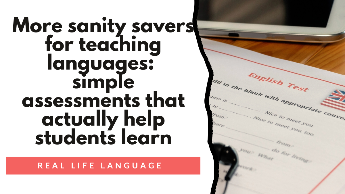 More sanity savers for teaching languages: simple assessments that ...