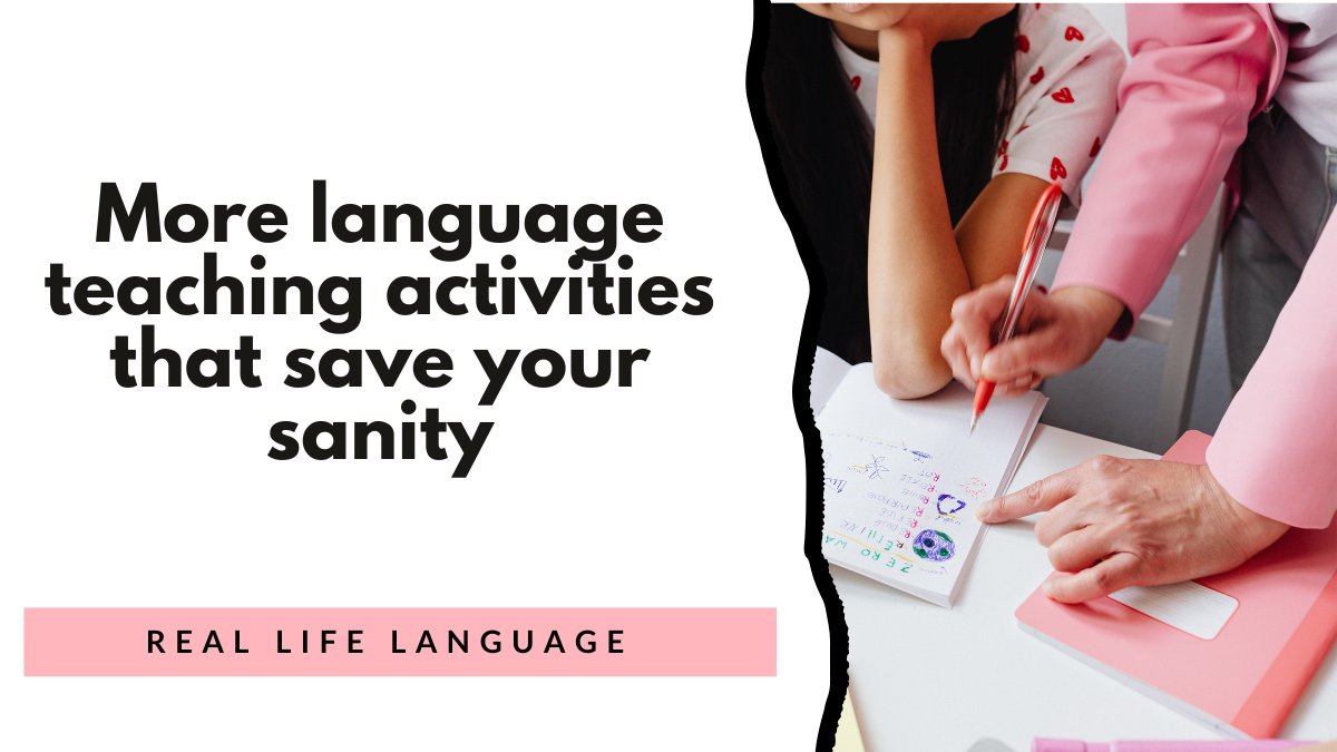More language teaching activities that save your sanity - Real Life ...